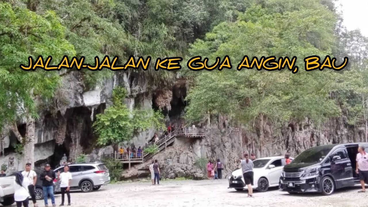 Jalan-Jalan Ke Gua Angin Bau, Kuching Sarawak ||#Keunikan Gua Angin Di ...