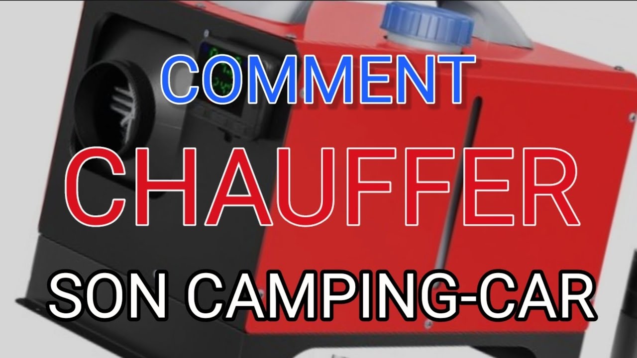 #175 COMMENT CHAUFFER SON CAMPING CAR - CHAUFFAGE GASOIL 8Kw VEVOR ...