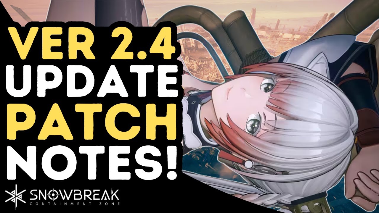 [Snowbreak: Containment Zone] Next Patch Details! | Eatchel The Cub or ...