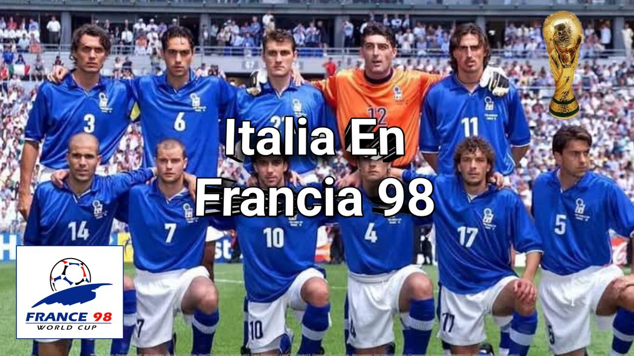 ITALIA EN FRANCIA 98 - YouTube