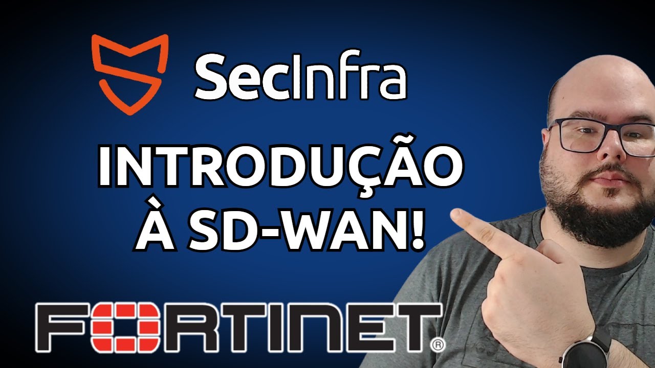 FUNDAMENTOS E INTRODUÇÃO AO SD-WAN DA FORTINET! - YouTube