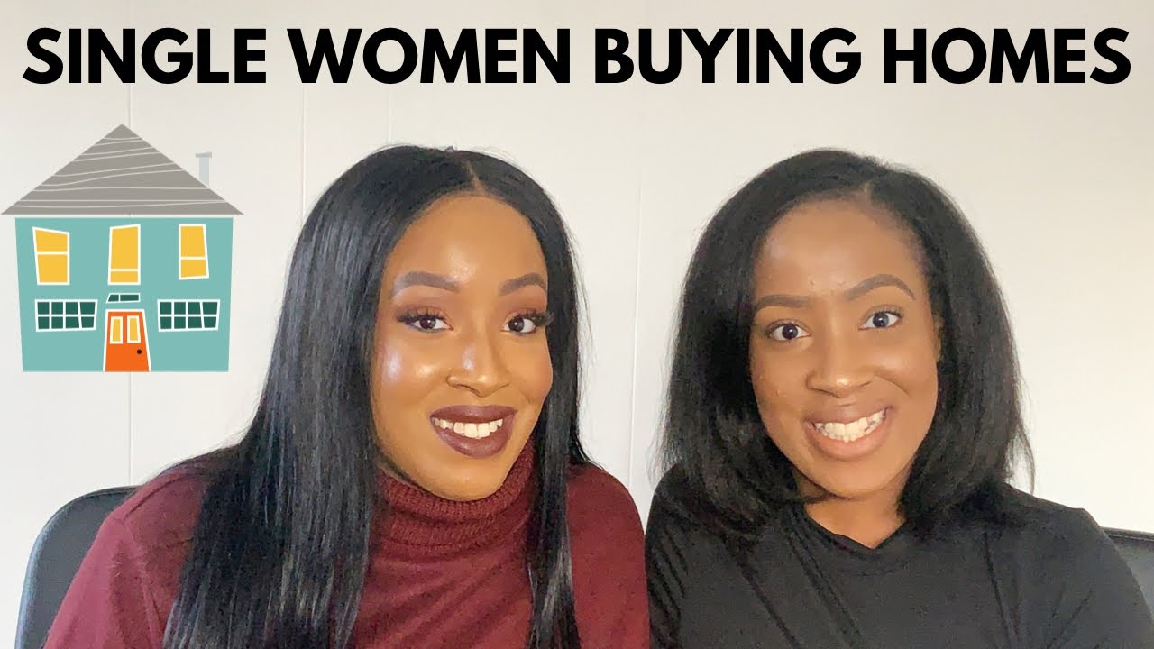 SINGLE WOMEN BUYING HOMES: First Time Home Buyer - YouTube