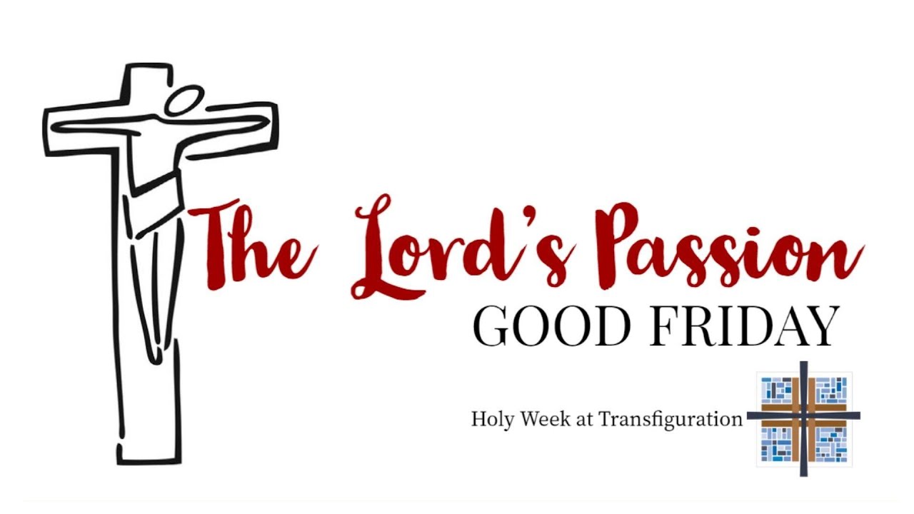 04-07-2023 Good Friday: The Passion of Our Lord, Jesus Christ - YouTube