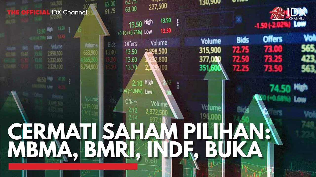 Cermati Saham Pilihan: MBMA, BMRI, INDF, BUKA | IDX CHANNEL - YouTube