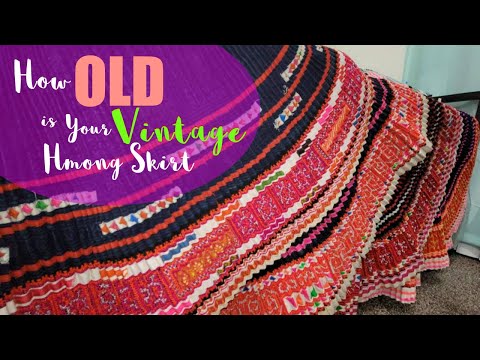 How to Identify How Old Is Your Hmong Skirt | Tips on What to Look for
