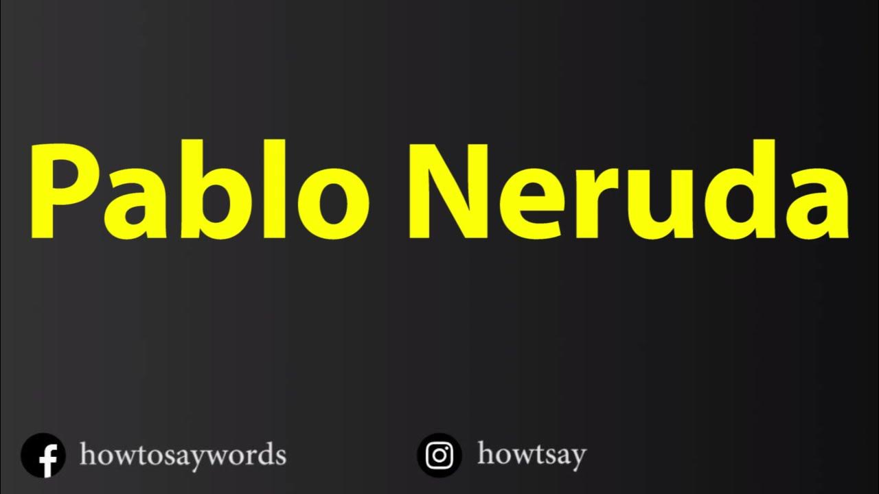 How To Pronounce Pablo Neruda YouTube how-to-pronounce-pablo-neruda-youtube