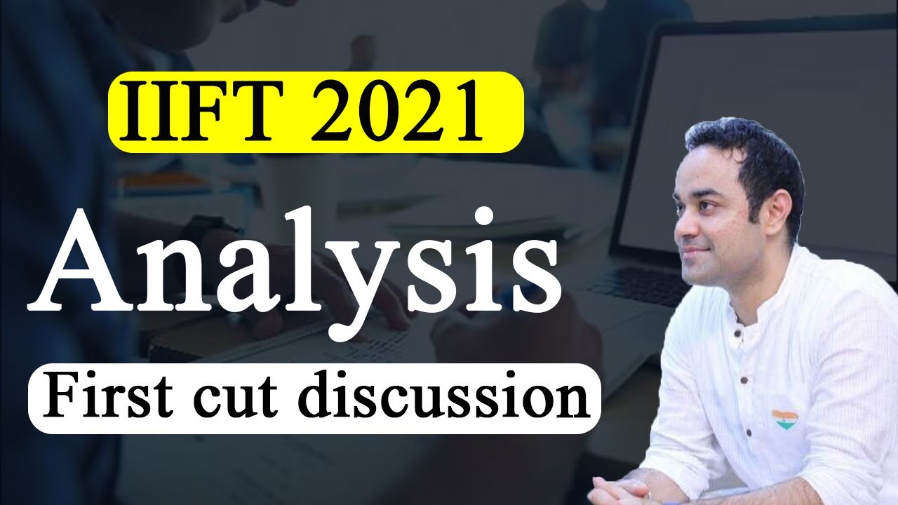 IIFT 2021 Analysis | First cut discussion - YouTube