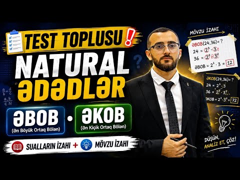 Test toplusu Natural Ədədlər sualların izahı Əkob Əbob mövzu izahı