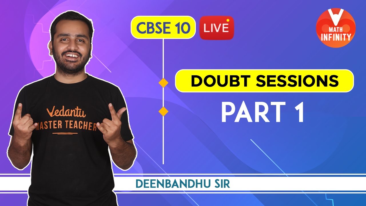 Live Doubt Solving Sessions by Deenbandhu Sir | Part -1 | CBSE Class 10 Board | V Math Infinity ...