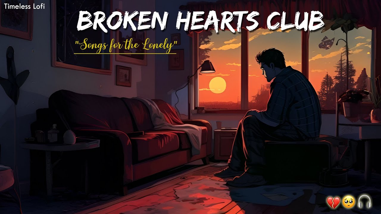 Broken Hearts Club: Songs for the Lonely | Arijit Singh's Hearts 💔 ...