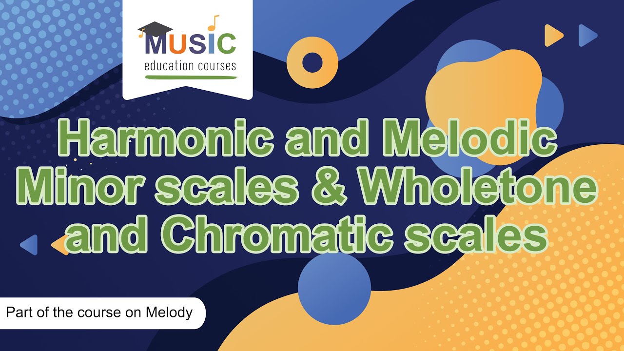 Harmonic and Melodic minor scales & Wholetone and Chromatic scales ...