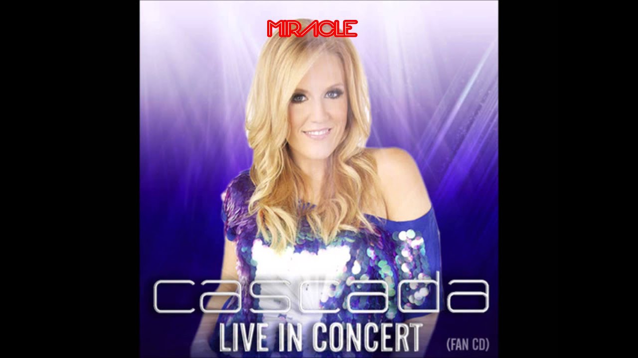 Cascada - Miracle (Live In Concert) - YouTube