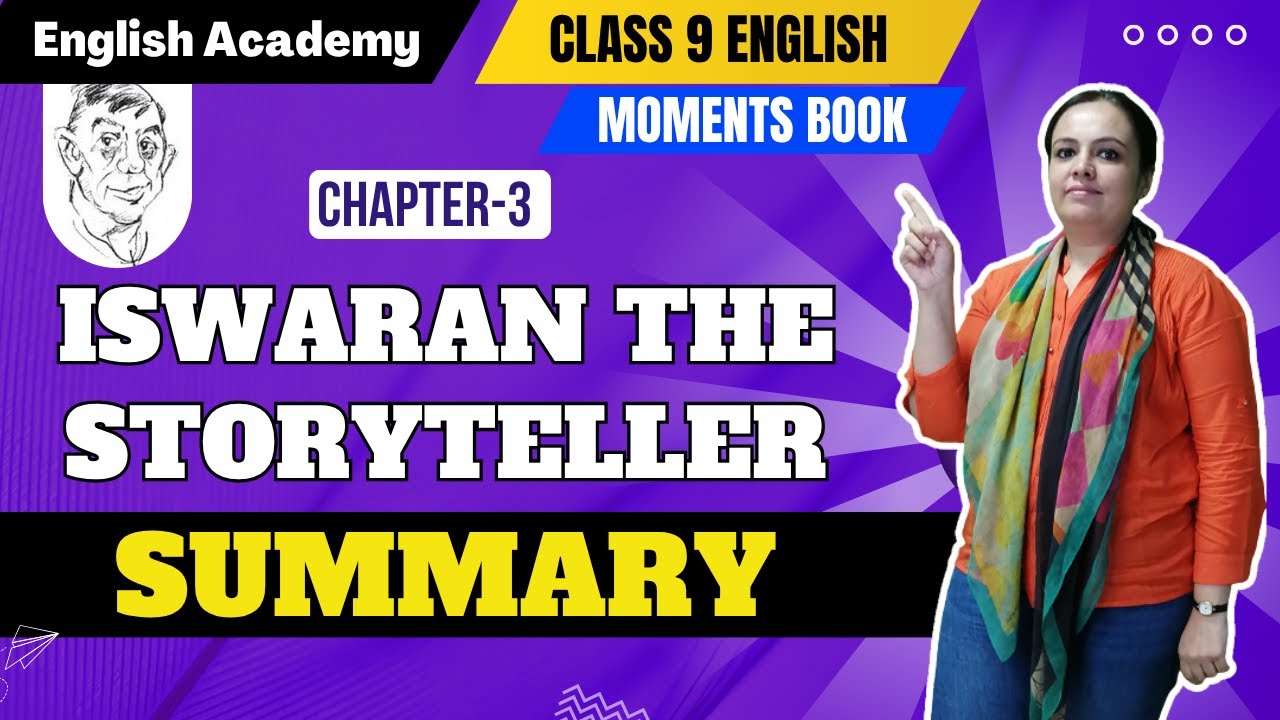 Summary of Iswaran the Storyteller | Class 9 English Moments book ...