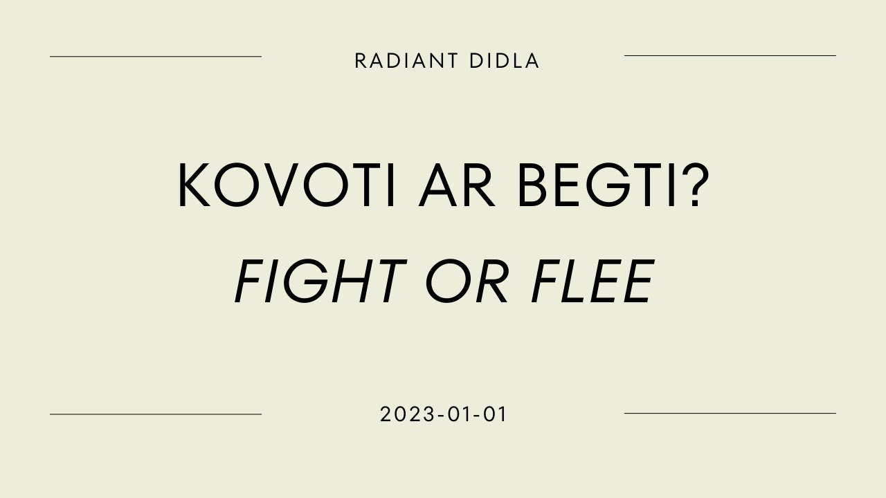 Fight or Flee? Kovoti ar begti?- Radiant Didla - YouTube