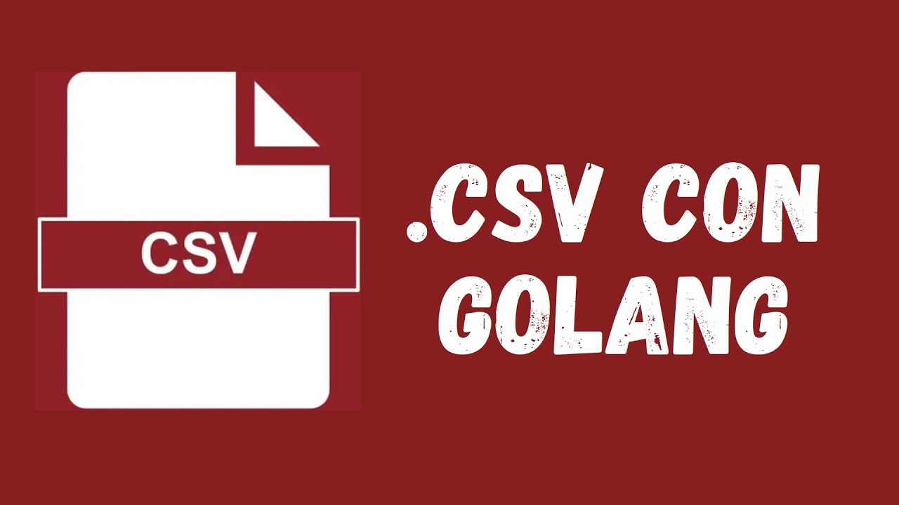 Como Crear Archivos Csv Con Golang Youtube