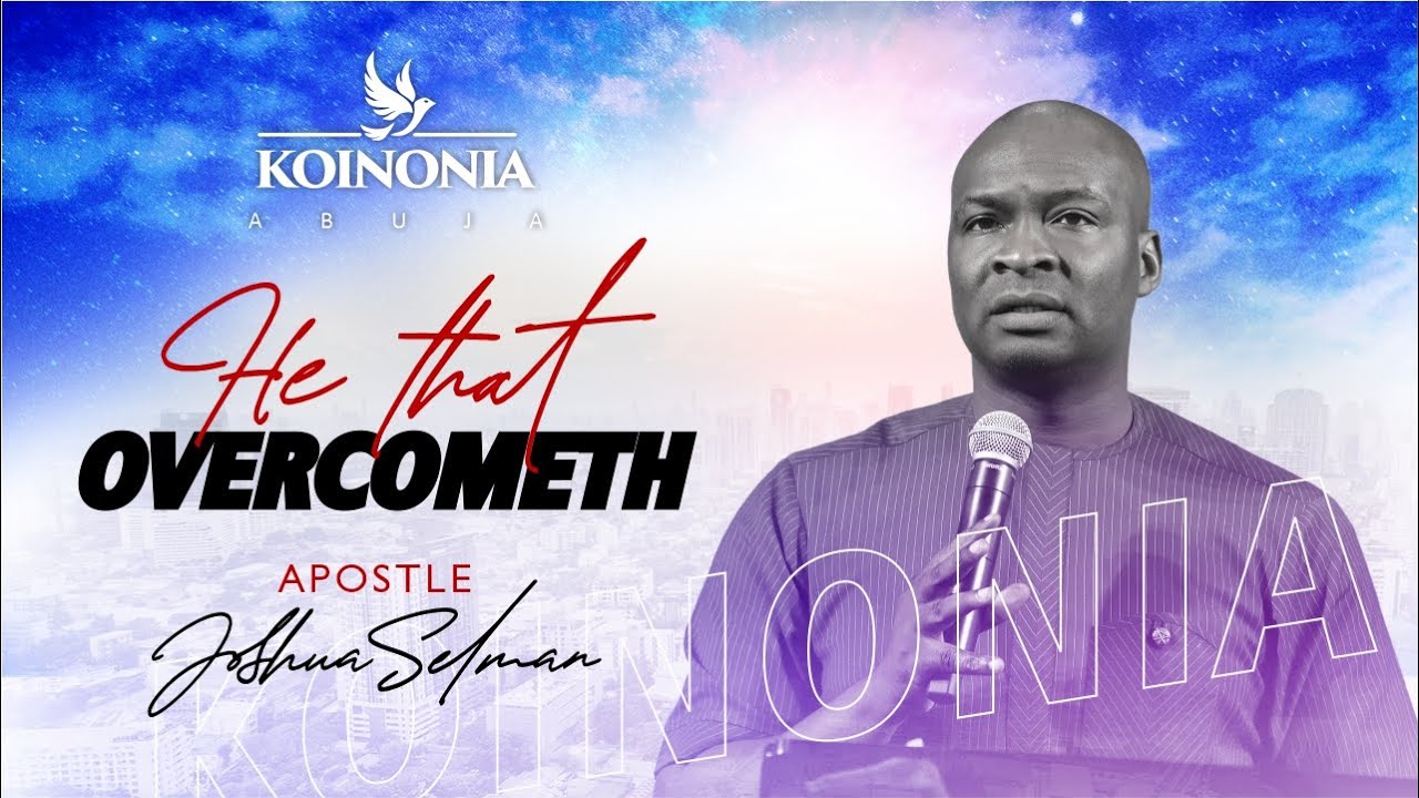 HE THAT OVERCOMETH WITH APOSTLE JOSHUA SELMAN II07II11II2021 - YouTube