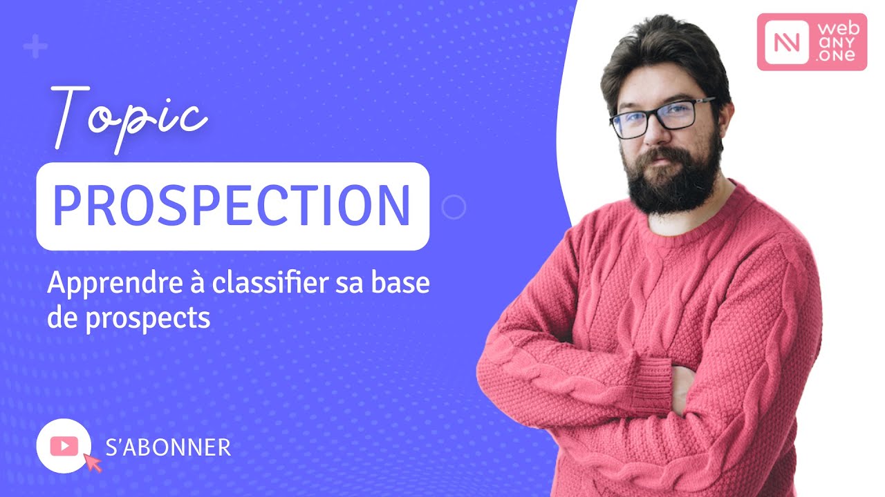 Apprendre à classifier ses prospects - YouTube