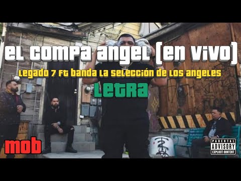 El Compa Ángel (en vivo con banda) Legado 7 ft Banda La Selección de Los Angeles (Letra)