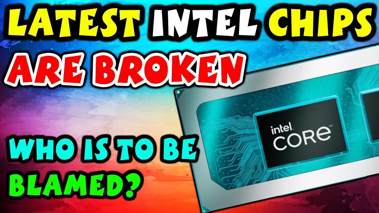 Entire Intel Chip Instability Fiasco Explored - Latest Intel Chips Are ...