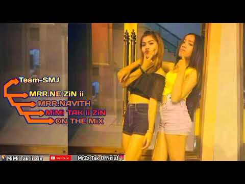 ភ្លេងថ្មីបុកខ្លាំណាស់ ធានាថារាំម៉ាកប់_Mrr Ne Zin ii And Mrr Navith Ft MiMi Tak ii Zin Team-SMJ ...