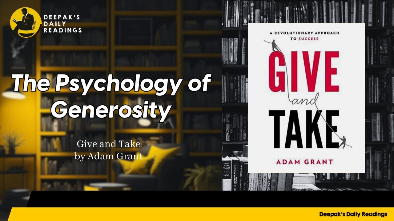 The Psychology of Generosity: Exploring Adam Grant's Give and Take ...