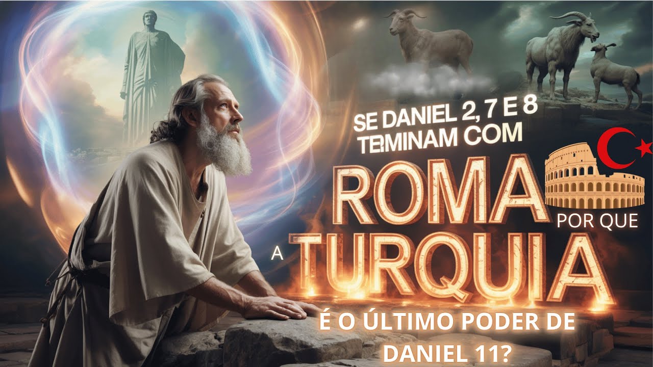 Se Daniel 2, 7 e 8 terminam com Roma, por que a Turquia é o Rei do ...