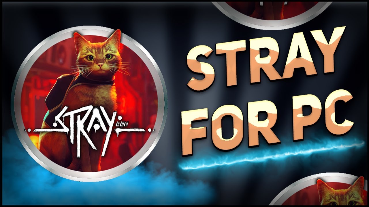 STRAY [PC/LAPTOP] HOW TO INSTALL | TUTORIAL DOWNLOAD | GAMEPLAY - YouTube
