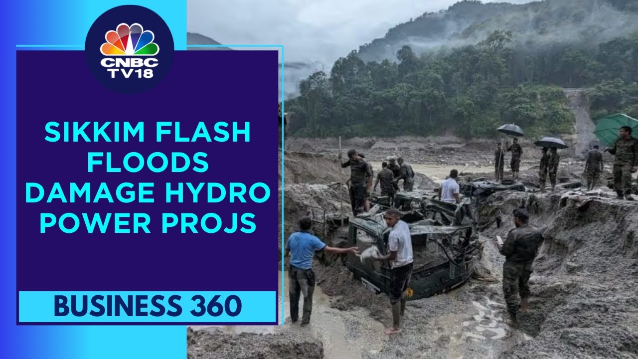 NHPC Hydro Power Projects Damaged By Flash Floods In Sikkim | CNBC TV18 ...