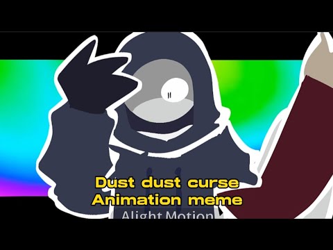 Dust dust curse // Animation meme // LAZY + LOOP // Ft. Mister Kinito ...