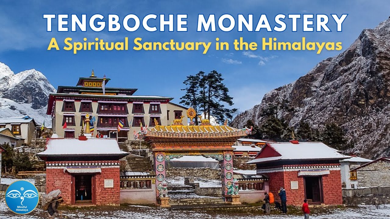 TENGBOCHE MONASTERY: A Spiritual Sanctuary in the Himalayas - YouTube