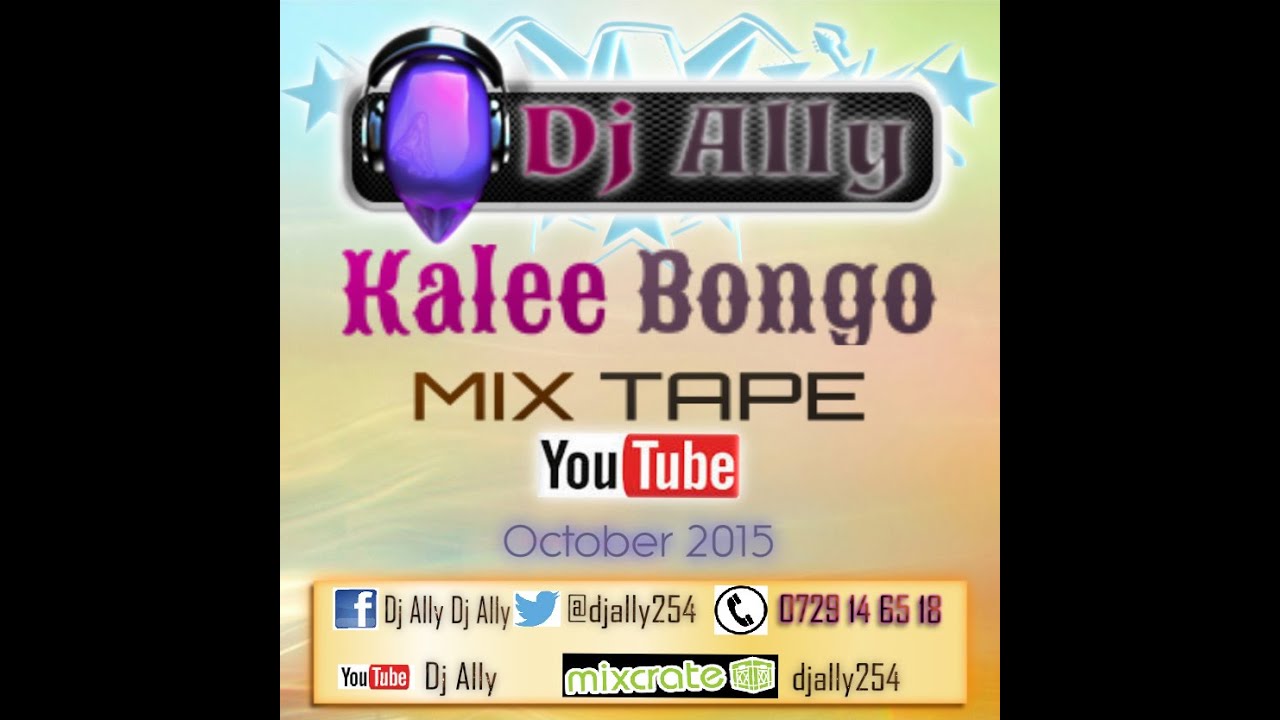 Dj Ally Kalenjin Mix Kale Bongo Mixtape October 2015 - YouTube