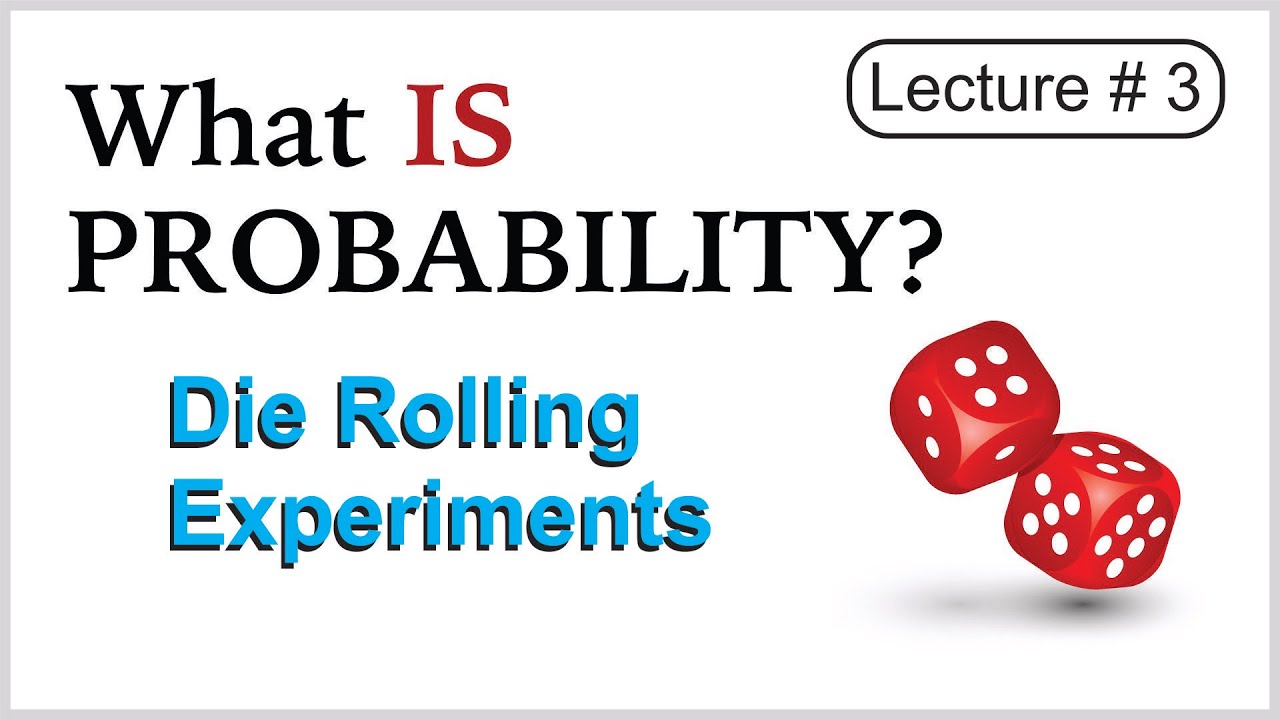 Probability Lecture 3 Die Rolling Experiments YouTube probability-lecture-3-die-rolling-experiments-youtube