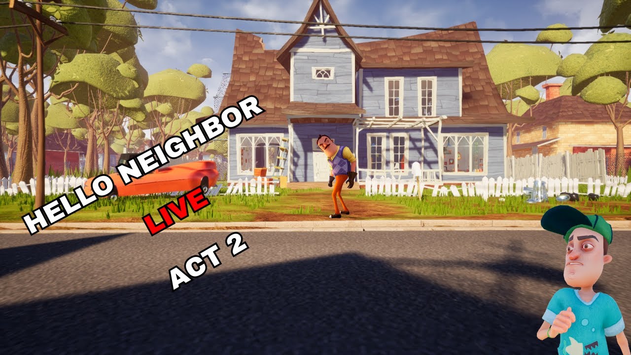 HELLO NEIGHBOR ACT 2 | ROAD TO 2K SUBS - YouTube