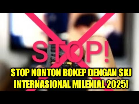 VIRALKAN! STOP NONTON BOKEP DENGAN SKJ INTERNASIONAL MILENIAL 2025! (26/03/2019) - YouTube