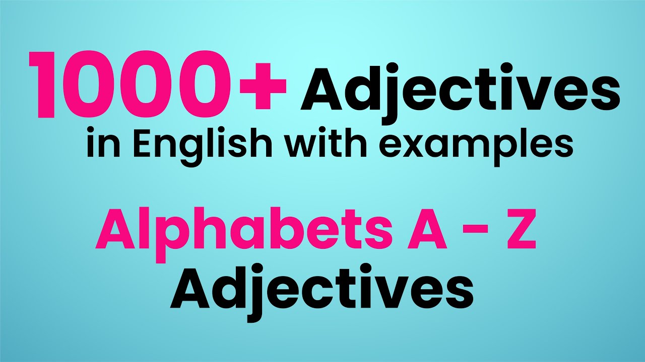 1000 Adjectives Examples In English You Don t Want To Forget 1000-adjectives-examples-in-english-you-don-t-want-to-forget