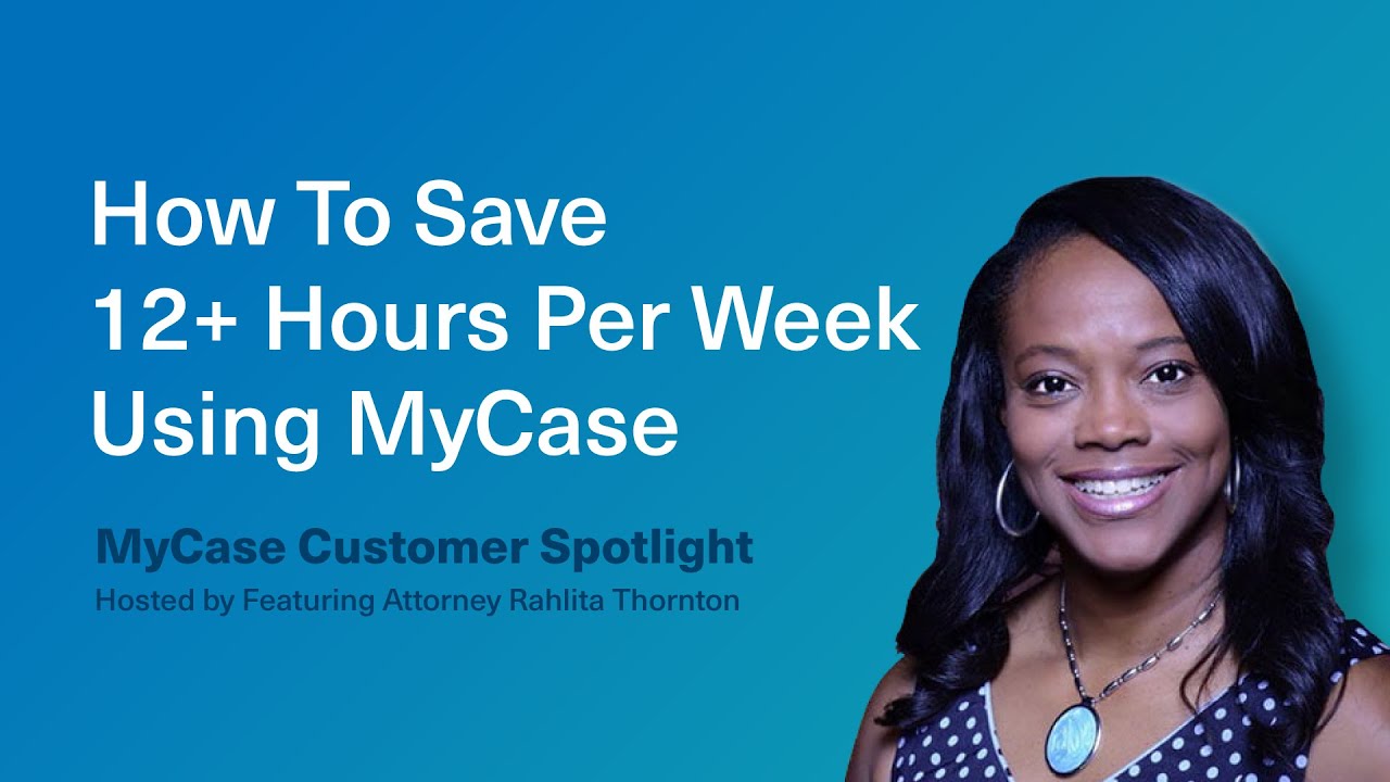 How to Save 12+ Hours Per Week Using MyCase - YouTube
