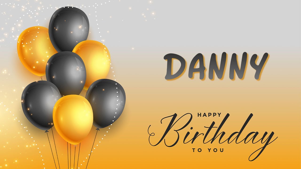 DANNY Happy Birthday Song – Happy Birthday to You | Sing my Day - YouTube