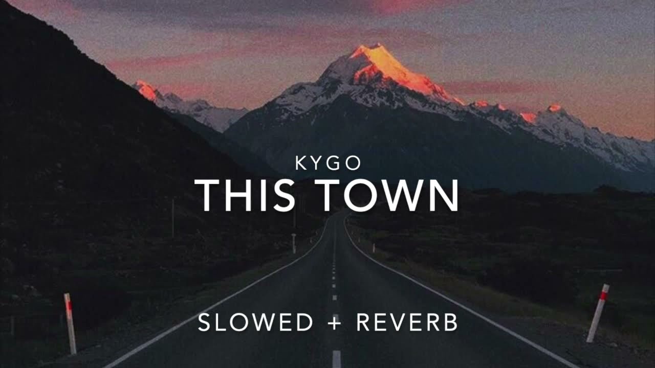 kygo - this town (slowed + reverb) - YouTube
