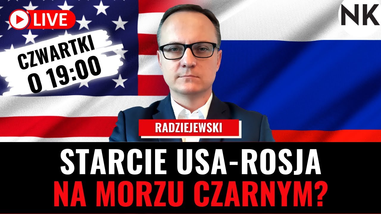 RADZIEJEWSKI O ROSNĄCYM NAPIĘCIU NA MORZU CZARNYM - Q&A I LIVE NOWEJ ...