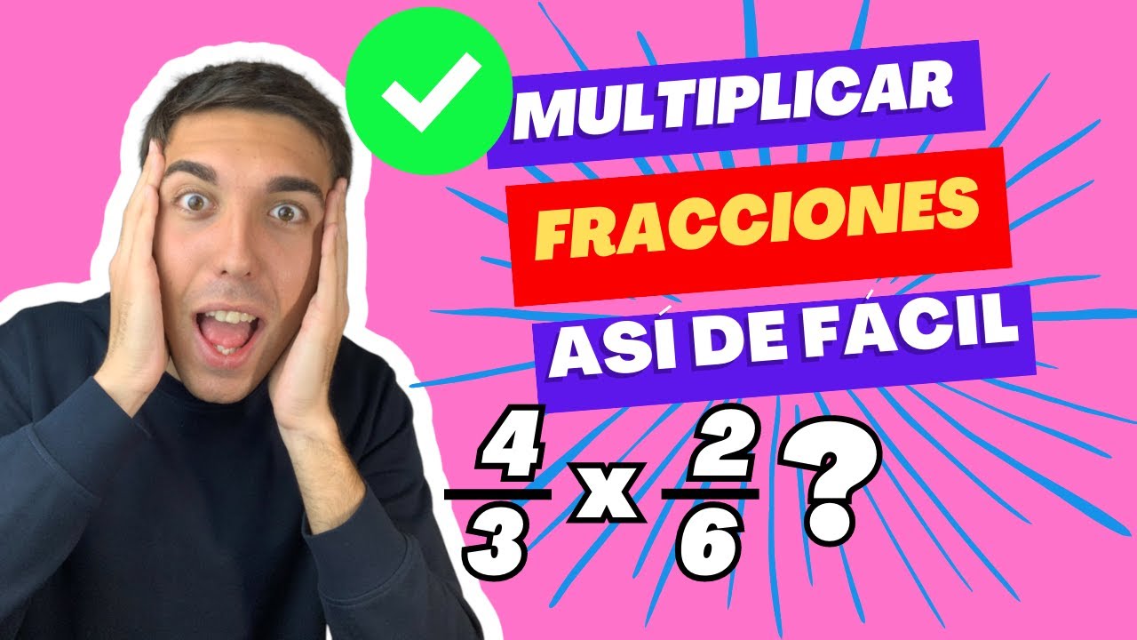 APRENDE a MULTIPLICAR FRACCIONES Muy FÁCIL y RÁPIDO - YouTube