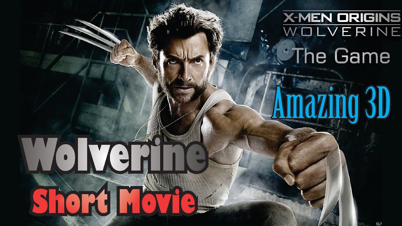 The Wolverine Short movie | X-men Origins : Wolverine Awsome 3D ...