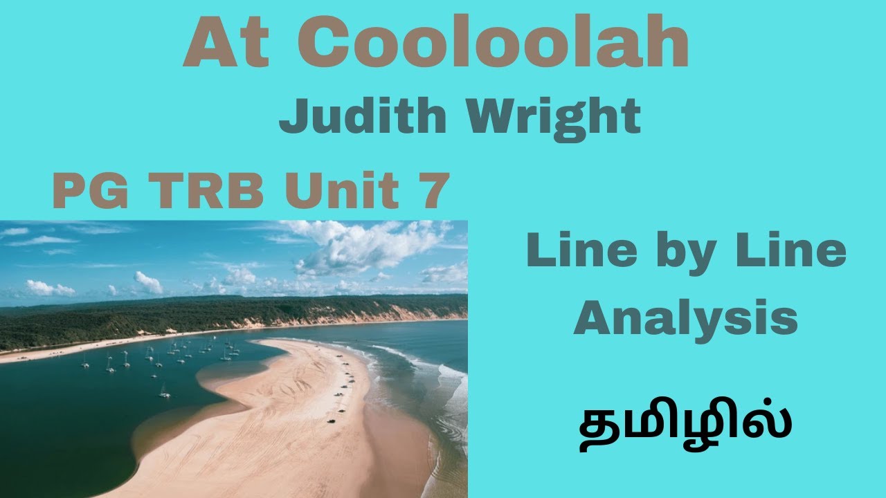 At Cooloola by Judith Wright| Line by Line Explanation| PG TRB Unit 7 ...