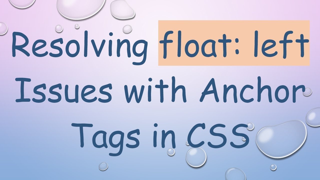 Resolving float: left Issues with Anchor Tags in CSS - YouTube
