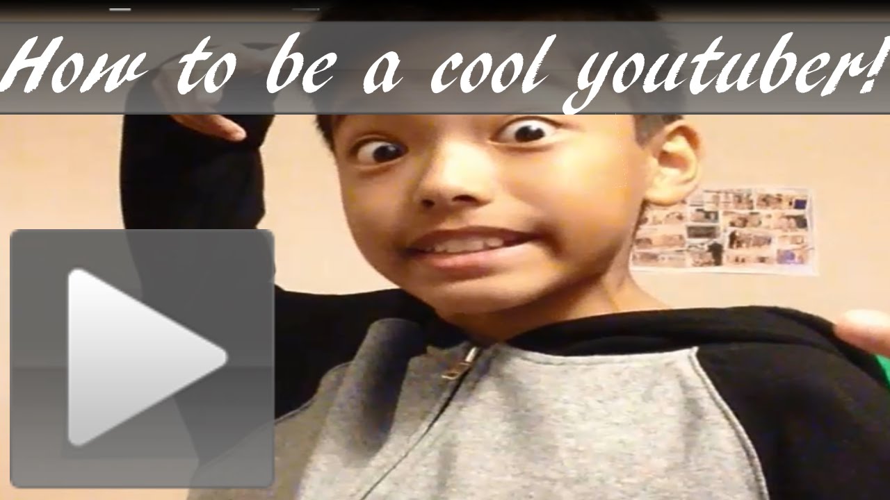 How To Be a Cool Youtuber - YouTube