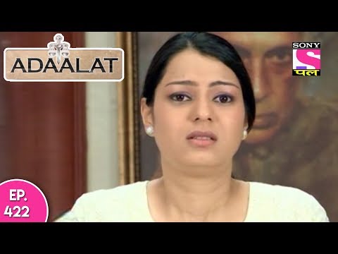 Adaalat - अदालत - Episode  422 - 19th  November , 2017