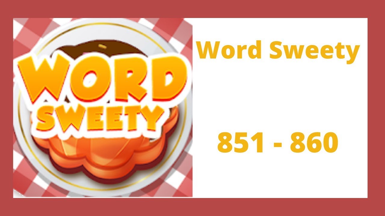 Word Sweety Level 851 - 860 Answers - YouTube
