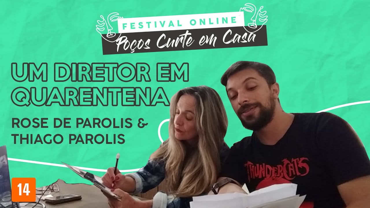 Um Diretor Na Quarentena - Rose de Parolis & Thiago Parolis - YouTube