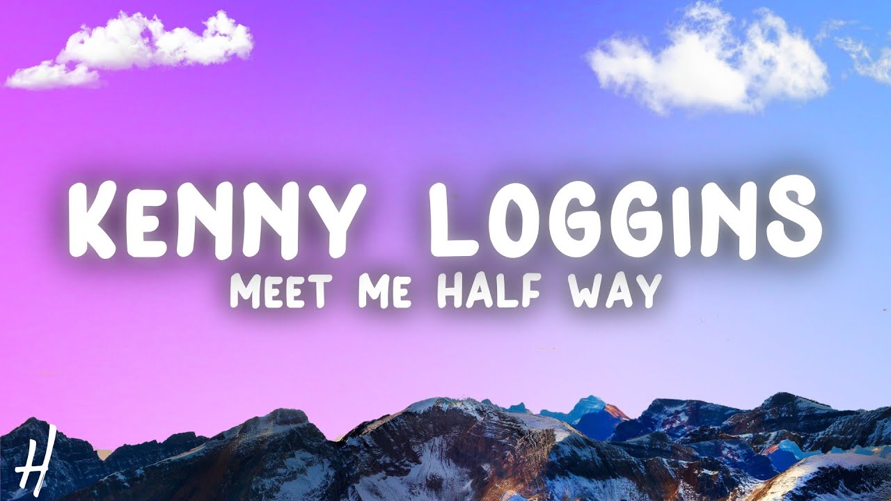 Kenny Loggins - Meet Me Half Way (Lyrics) - YouTube