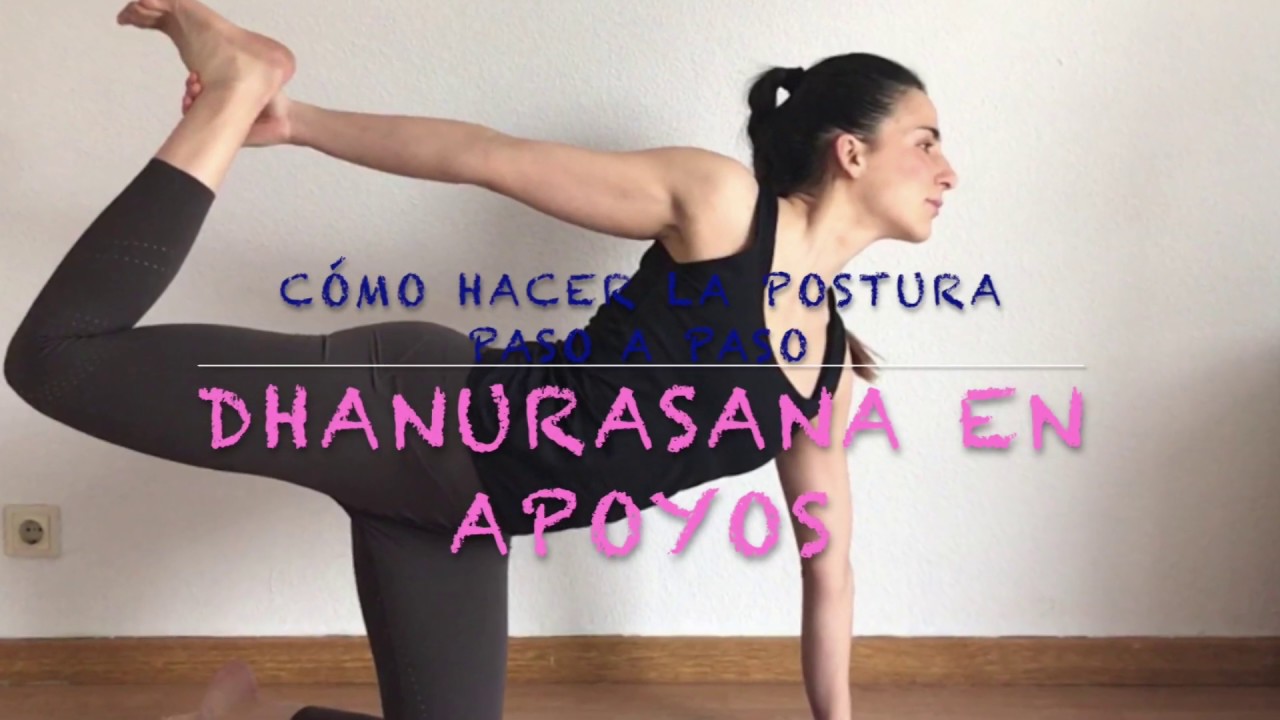DHANURASANA SOBRE APOYOS (Variante de la postura del arco): cómo hacer ...