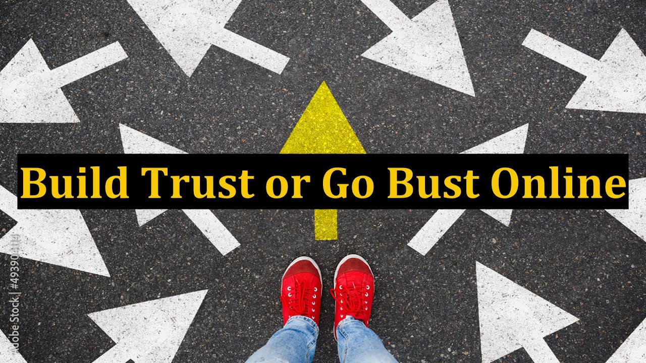Build Trust or Go Bust Online - YouTube
